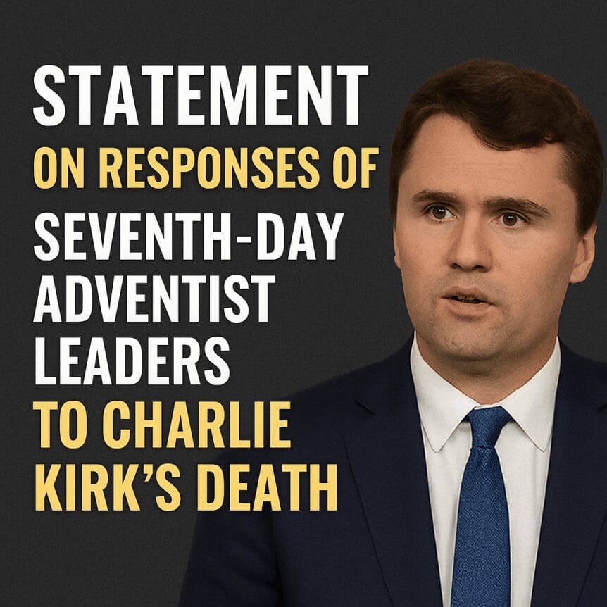Statement on Responses of Seventh-day Adventist Leaders to Charlie Kirk ...